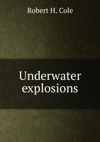 Underwater explosions: Cole, R. H: Amazon.com: Books
