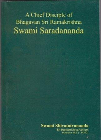 Swami Saradananda A Chief Disciple of Bhagavan Sri Ramakrishna : Swami ...