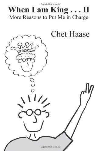 When I am King . . . II: Haase, Chet: 9781479341245: Amazon.com: Books