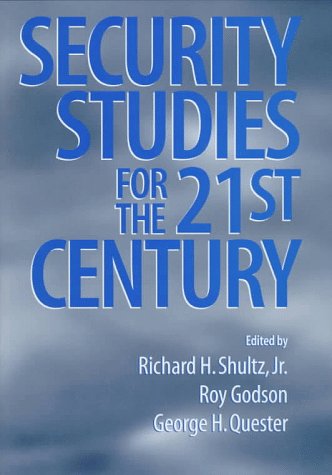 Security Studies for the 21st Century: Shultz, Richard H., Godson, Roy ...