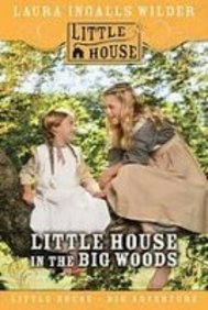 Little House in the Big Woods (Little House-the Laura Years): Laura ...