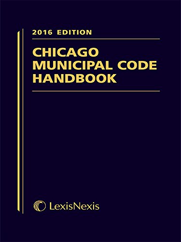 Chicago Municipal Code Handbook 2016 Edition: Publisher's Editorial ...