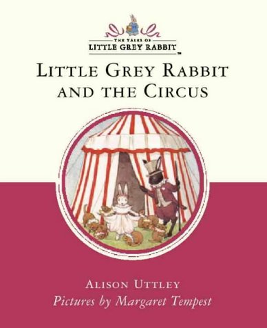 Little Grey Rabbit and the Circus (Little Grey Rabbit Classic Series ...
