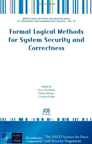 Formal Logical Methods for System Security and Correctness (Nato Science for Peace and Security ...