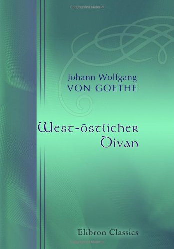 West-östlicher Divan (German Edition): Johann Wolfgang von Goethe ...