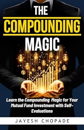 The Compounding Magic: Learn the Compounding Magic for Your Mutual Fund ...