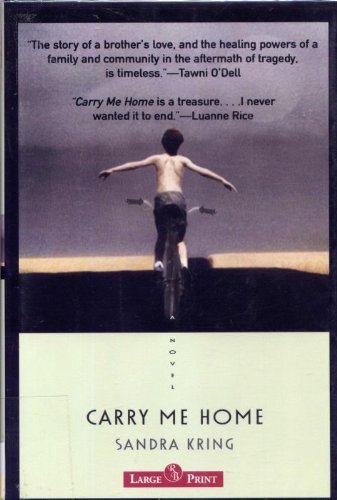 Amazon.com: Carry Me Home: A Novel: 9781419333989: Sandra Kring: Books