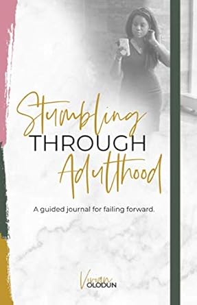 Stumbling Through Adulthood: A Guided Journal for Failing Forward ...