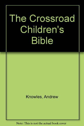 Amazon.com: The Crossroad Children's Bible: 9780824504731: Knowles ...