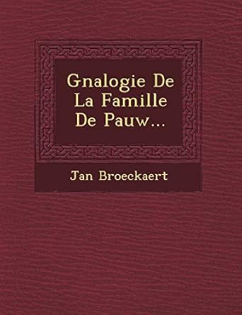 Amazon.com: G N Alogie de La Famille de Pauw... (French Edition): 9781249644071: Broeckaert, Jan ...