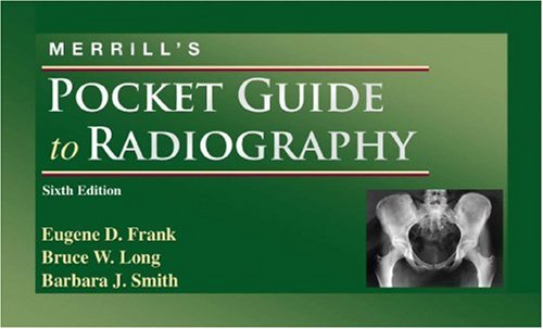 Merrill's Pocket Guide to Radiography: 9780323042093: Medicine & Health ...