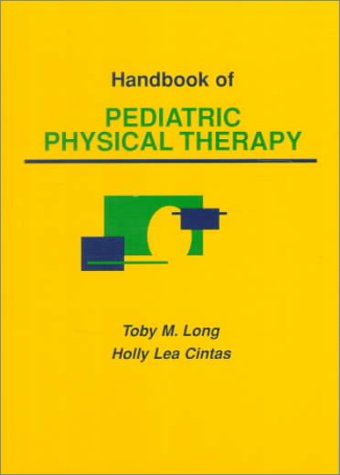 Amazon.com: Handbook of Pediatric Physical Therapy: 9780683051551: Toby ...