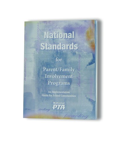 National Standards for Parent/Family Involvement Programs: National Pta ...