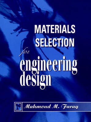 Materials Selection for Engineering Design: Structure, Properties and ...