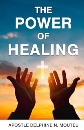 The Power of Healing: Amazon.co.uk: Mouteu, Rev Delphine Ngah, Kambale ...