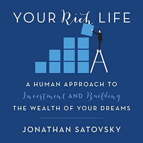 Amazon.com: Your Rich Life: A Human Approach to Investment and Building ...