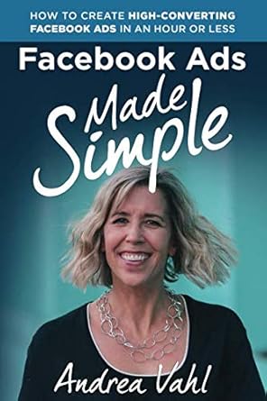 Facebook Ads Made Simple: How to Create High-Converting Facebook Ads in ...