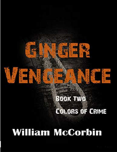 Ginger Vengeance (Colors of Crime Book 2) eBook : McCorbin, William ...