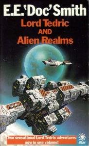 Lord Tedric and Alien Realms: E.E. "Doc" Smith, Gordon Eklund ...
