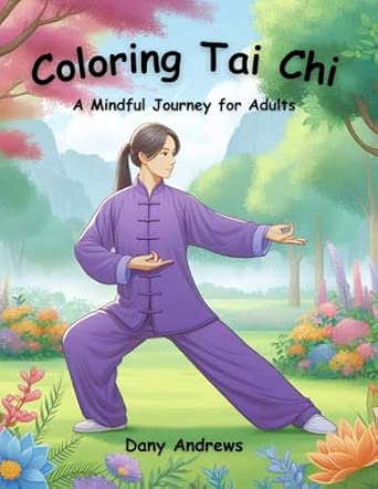 Amazon.com: Coloring Tai Chi A Mindful Journey for Adults: Discover ...