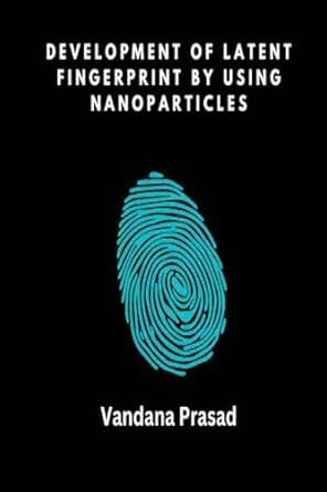 Development of Latent Fingerprint by Using Nanoparticles: Vandana ...