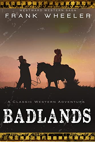 Badlands: A Classic Western Adventure (Westward Western Saga) eBook ...
