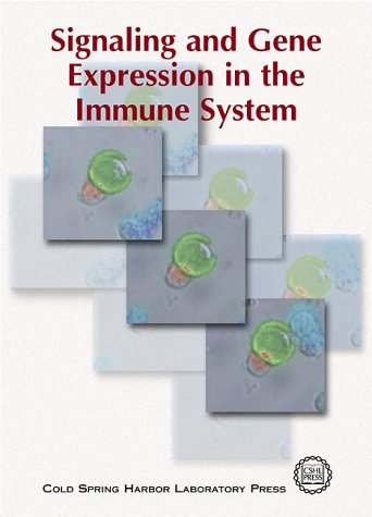 Signaling and Gene Expression in the Immune System: Cold Spring Harbor ...