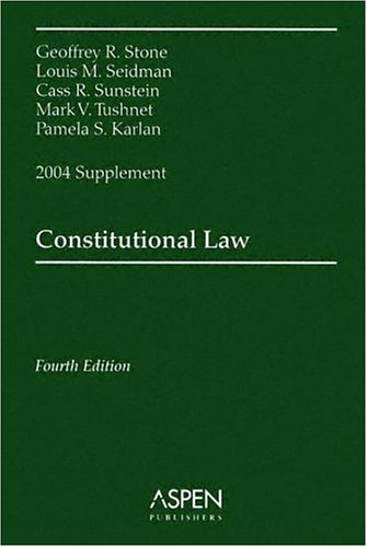 Constitutional Law : 2004 Supplement: Geoffrey R. Stone: 9780735540859 ...