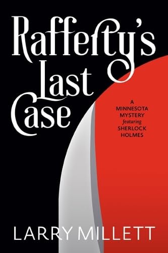 Rafferty's Last Case: A Minnesota Mystery featuring Sherlock Holmes ...