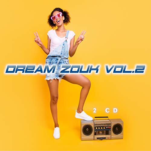 Amazon MusicでVARIOUS ARTISTSのDream zouk, vol. 2を再生する