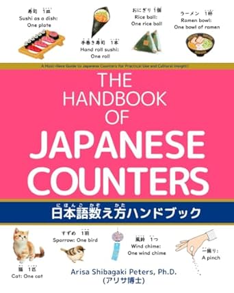 The Handbook of Japanese Counters (日本語数え方ハンドブック）: A Bilingual Guide to ...