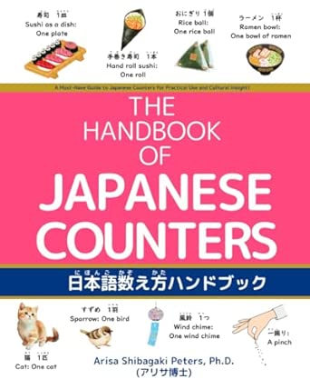 The Handbook of Japanese Counters (日本語数え方ハンドブック）: A Bilingual Guide to ...