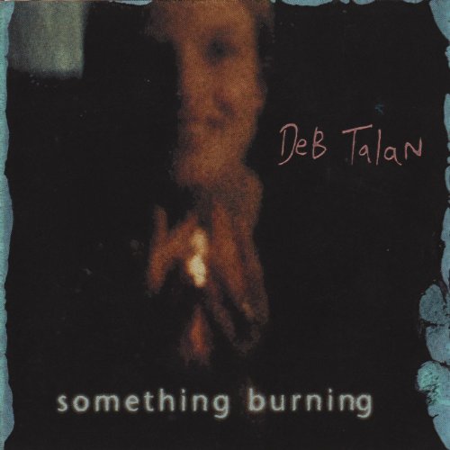 Play Something Burning by Deb Talan on Amazon Music