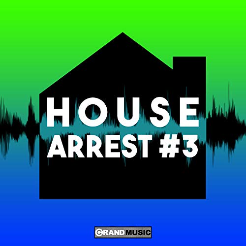 Amazon MusicでVARIOUS ARTISTSのHouse Arrest #3を再生する