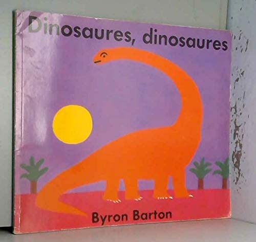 Dinosaures, dinosaures: Byron Barton: 9782211032353: Amazon.com: Books