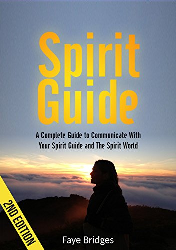 Spirit Guide: The Ultimate Guide to Communicate With Your Spirit Guide ...