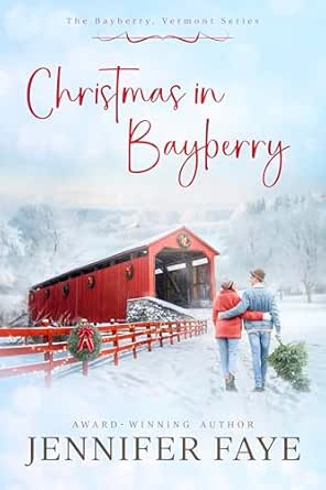 Christmas in Bayberry: a Second Chance, Small Town Romance (The ...