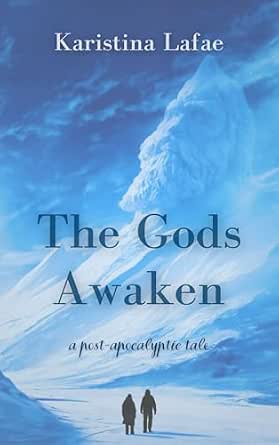 Amazon.com: The Gods Awaken: A Post-Apocalyptic Tale eBook : Lafae ...