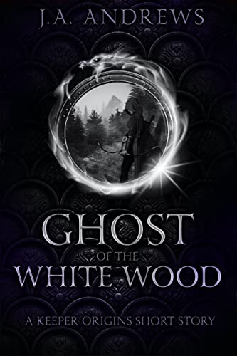 Amazon.com: Ghost of the White Wood: A Keeper Origins Stand Alone Short ...