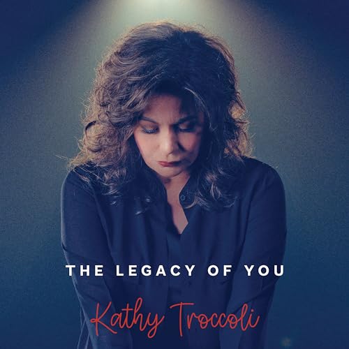 Amazon.com: The Legacy of You : Kathy Troccoli: Digital Music