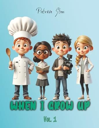 When I Grow Up Vol. 1 : Stan, Patricia: Amazon.com.au: Books