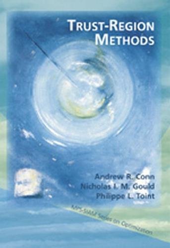 Trust Region Methods (MPS-SIAM Series on Optimization, Series Number 1): Conn, Andrew R., Gould ...