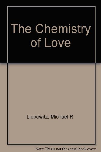 Chemistry Of Love by Michael Liebowitz (1984-06-01): Amazon.com: Books