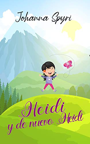 Amazon.com: Heidi : Y de nuevo Heidi (Spanish Edition) eBook : Spyri ...