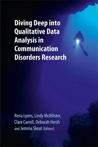 Diving Deep into Qualitative Data Analysis in Communication Disorders ...
