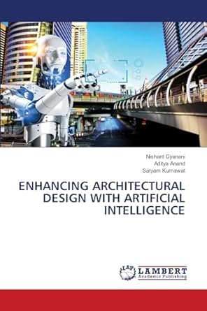 ENHANCING ARCHITECTURAL DESIGN WITH ARTIFICIAL INTELLIGENCE: Gyanani ...