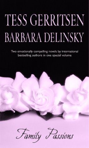 Family Passions: Delinsky, Barbara, Gerritsen, Tess: 9780778300700 ...