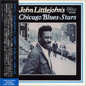 JOHN LITTLE JOHN - John Littlejohn's Chicago Blues Stars - Amazon.com Music