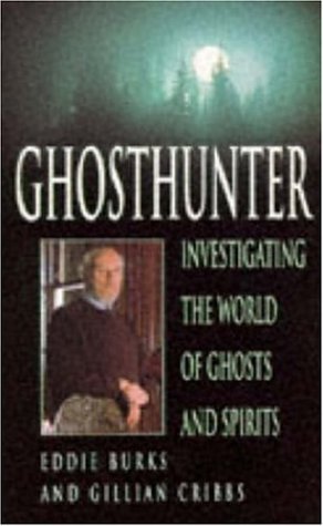 Ghosthunter: Investigating the World of Ghosts and Spirits: Burks ...