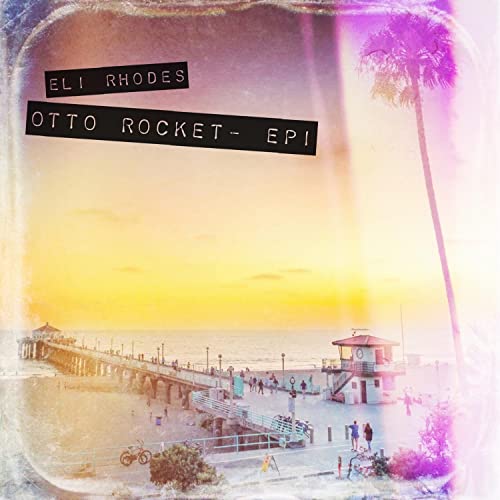 Otto Rocket EP1 de Eli Rhodes no Amazon Music Unlimited